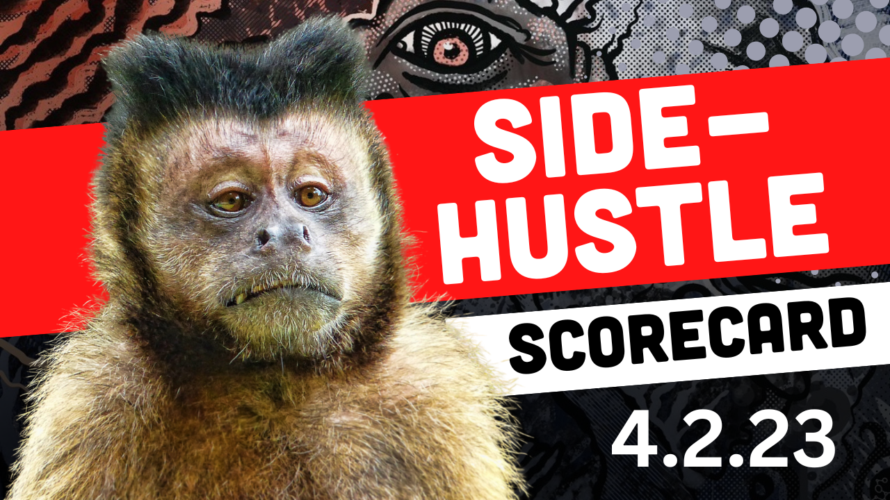 Side Hustle Scorecard (Week of March 27 - April 1, 2023) – Drink the ...